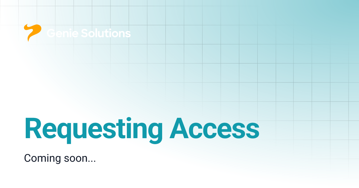 Requesting Access | Genie Solutions