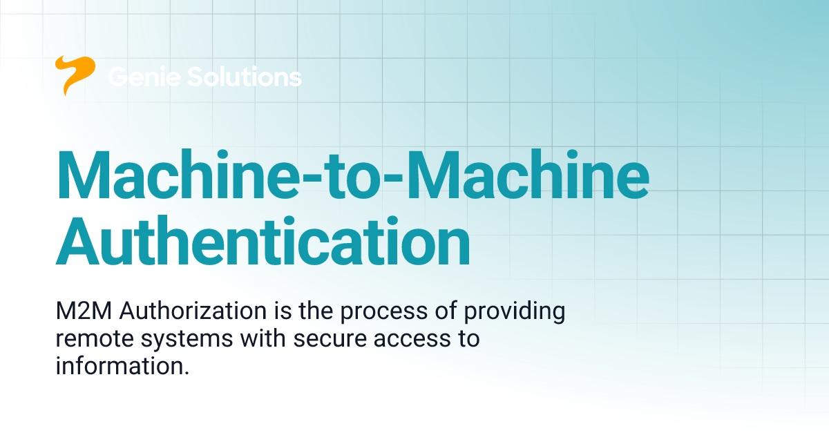 Machine-to-Machine Authentication | Genie Solutions