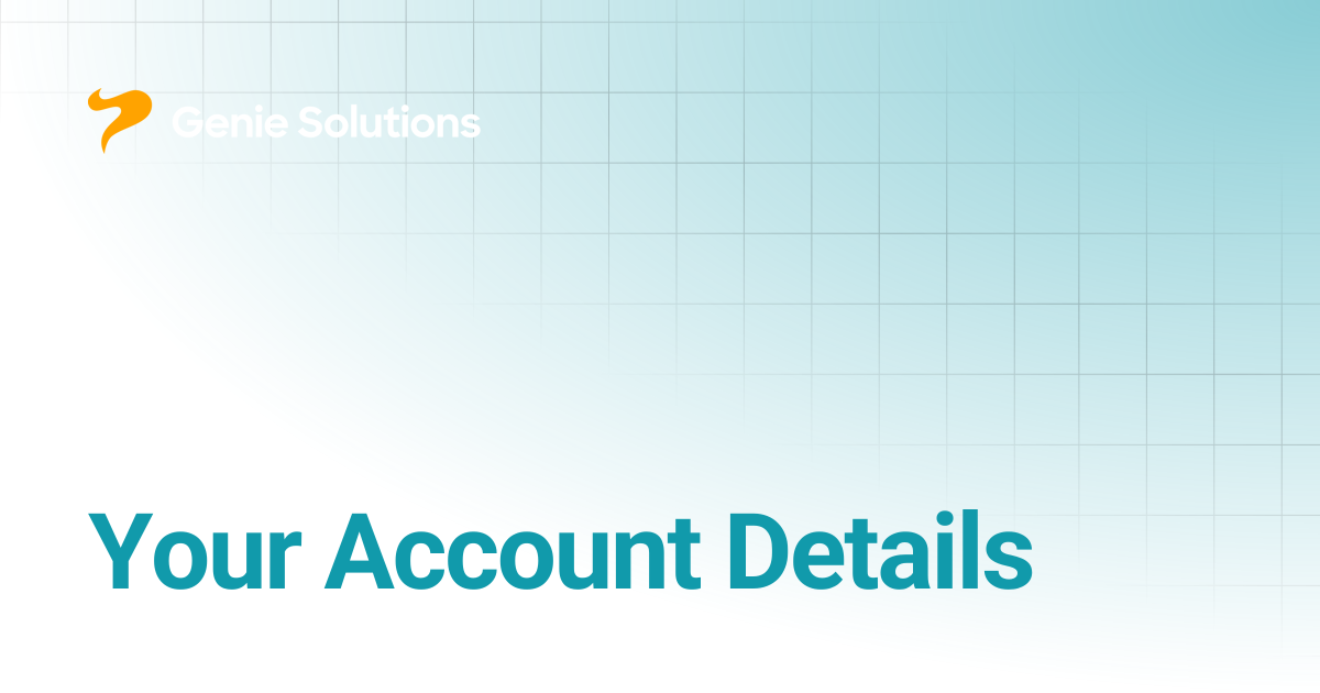 Your Account Details | Genie Solutions